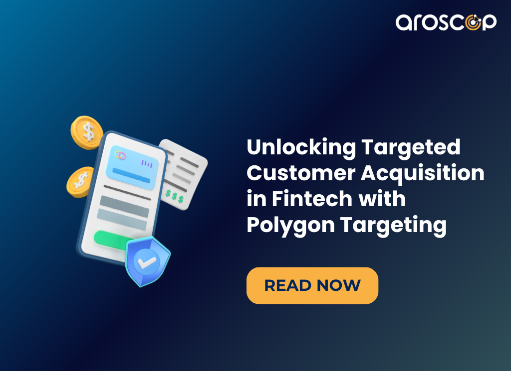 Unlocking Targeted Customer Acquisition in Fintech with Polygon Targeting
