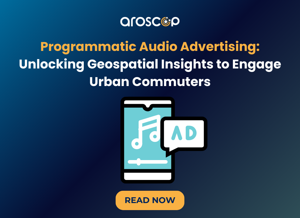 Programmatic Audio Advertising: Unlocking Geospatial Insights to Engage Urban Commuters